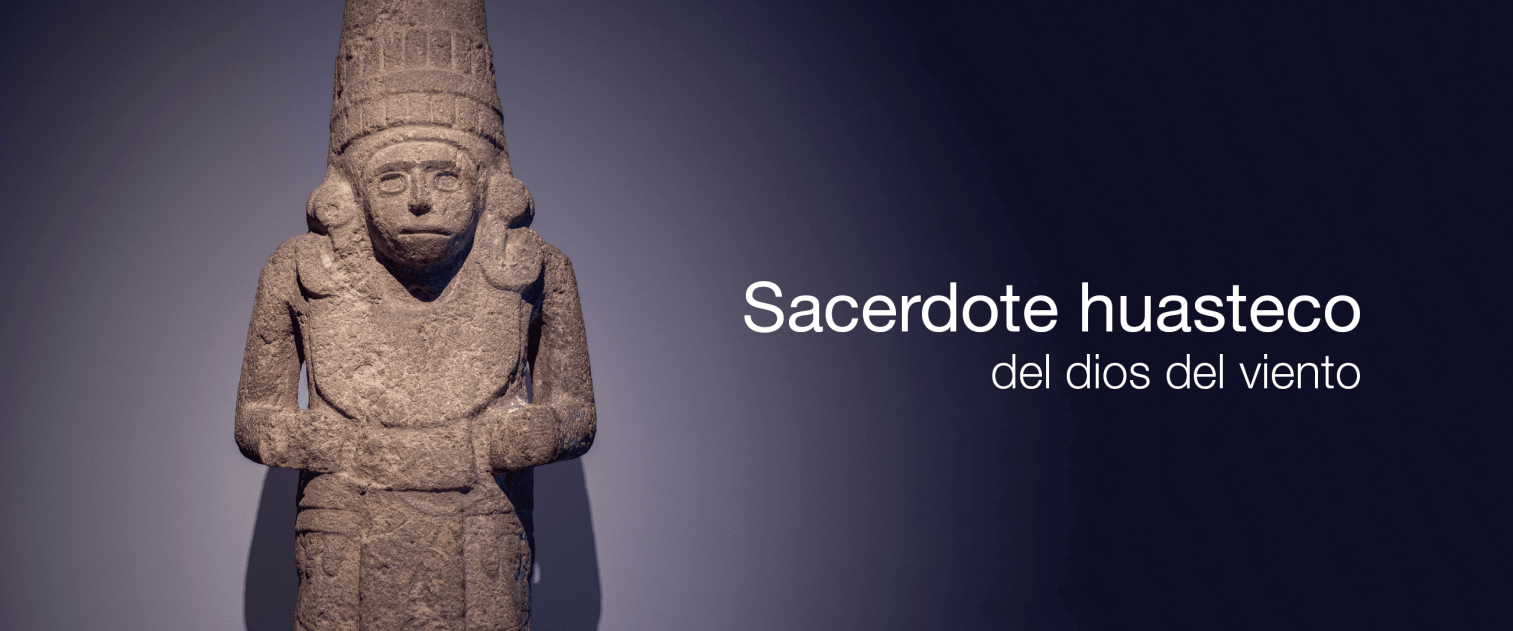 Sacerdote huasteco del dios del viento | Actividades | Museo Amparo, Puebla Sacerdote huasteco del dios del viento | Actividades | Museo Amparo, Puebla